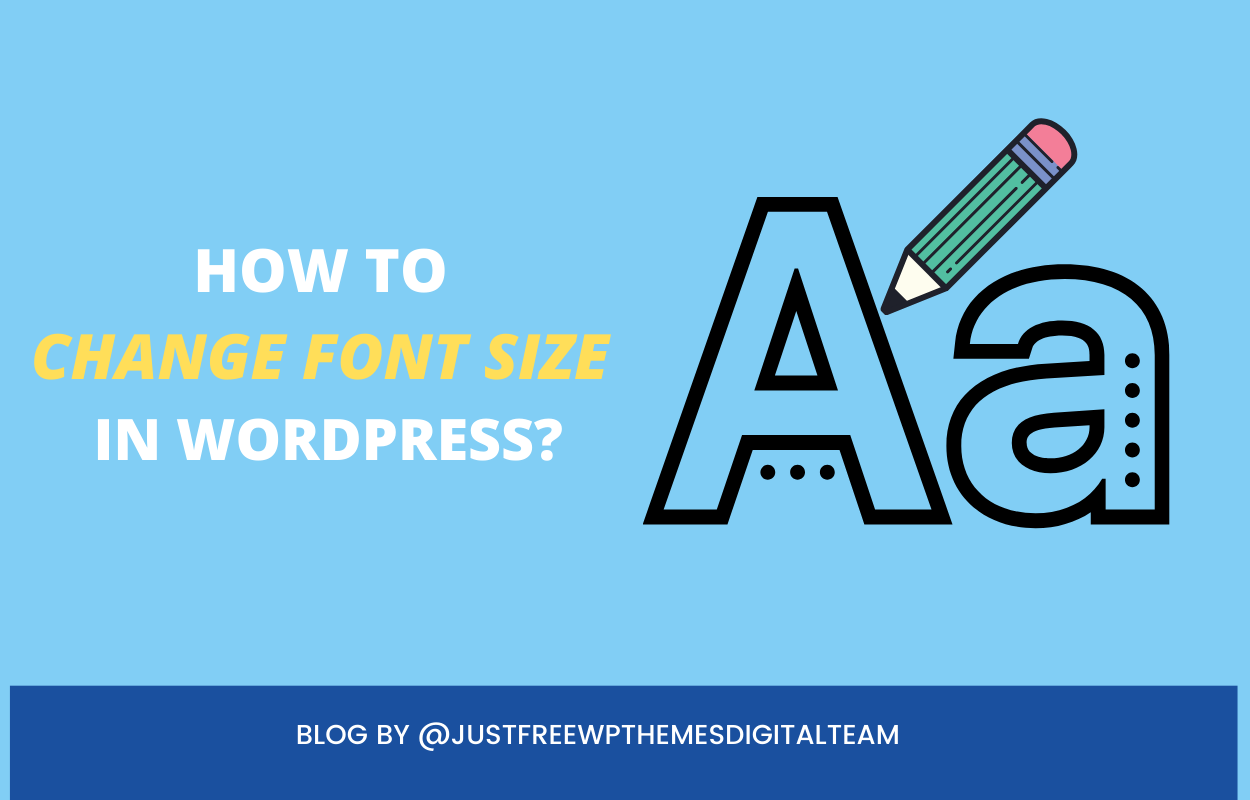How To Change Font Size In WordPress JustFreeWPThemes