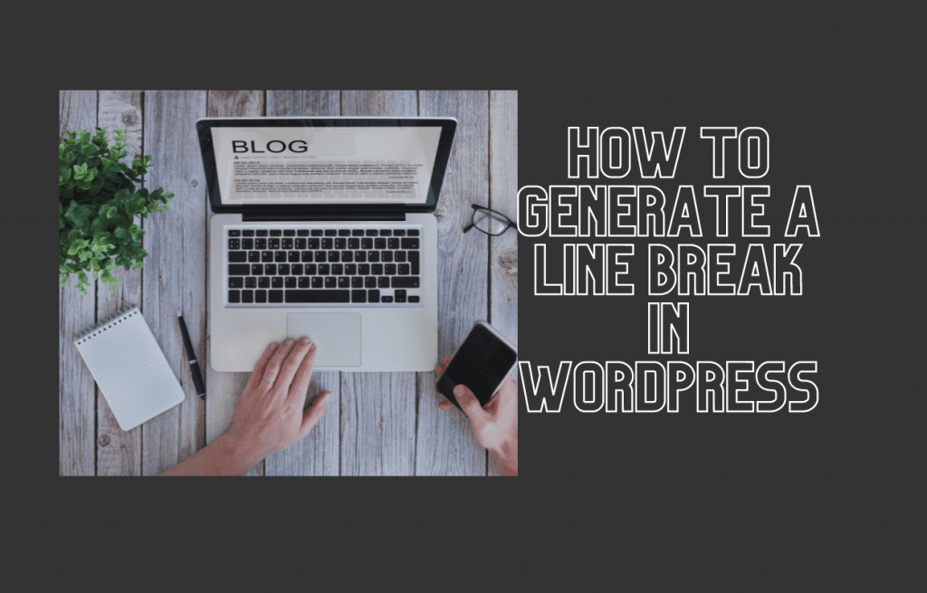 How to generate a line break in Wordpress - JustFreeWPThemes
