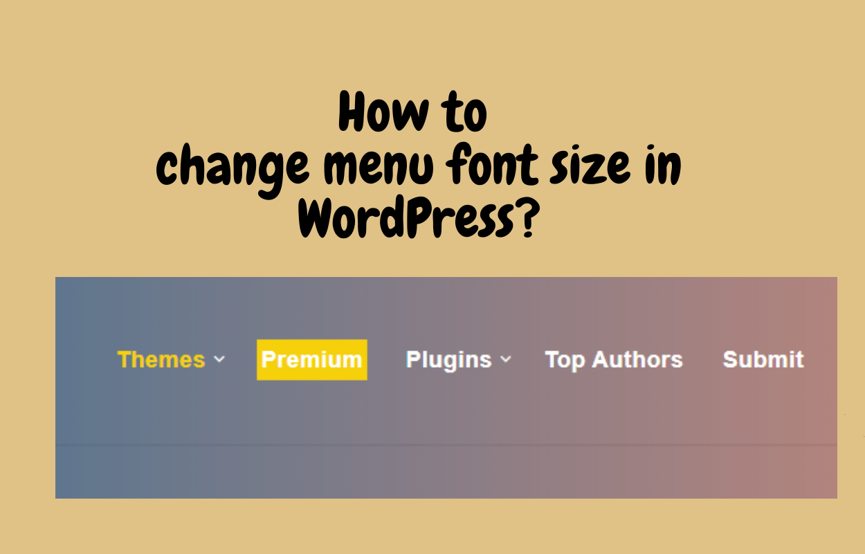 How To Change Menu Font Size In WordPress JustFreeWPThemes