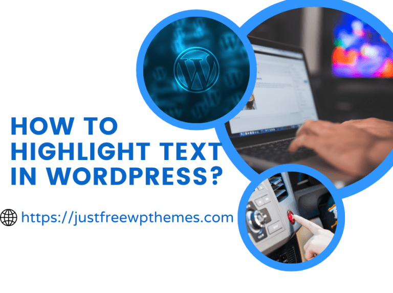 Simple Guide of How to Highlight Text in WordPress - JustFreeWPThemes