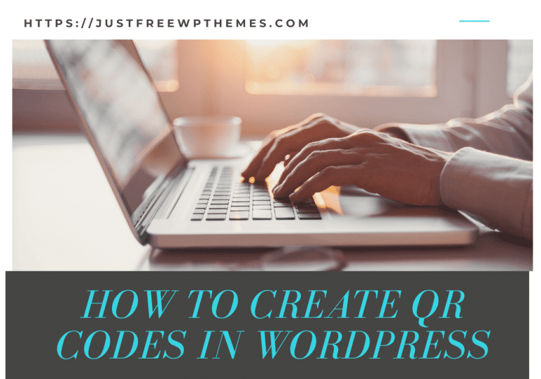 How to create QR codes in WordPress? - JustFreeWPThemes